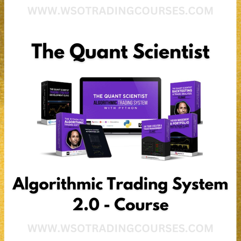 The Quant Scientist – Algorithmic Trading System 2.0 – Course